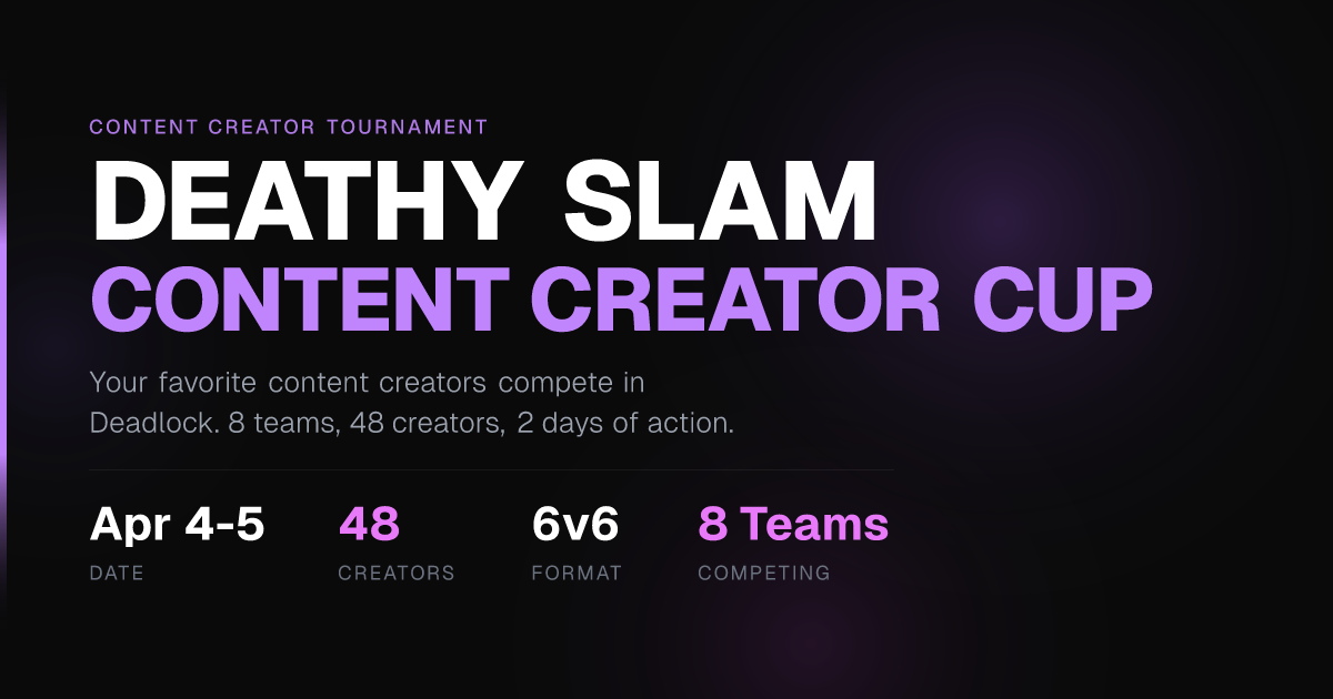 Deathy Slam Content Creator Cup - Deadlock Tournament